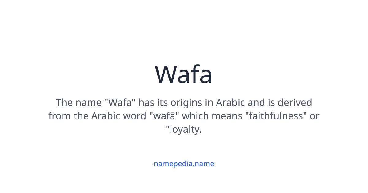 Wafa - Meaning, Nicknames, Origins and More | Namepedia