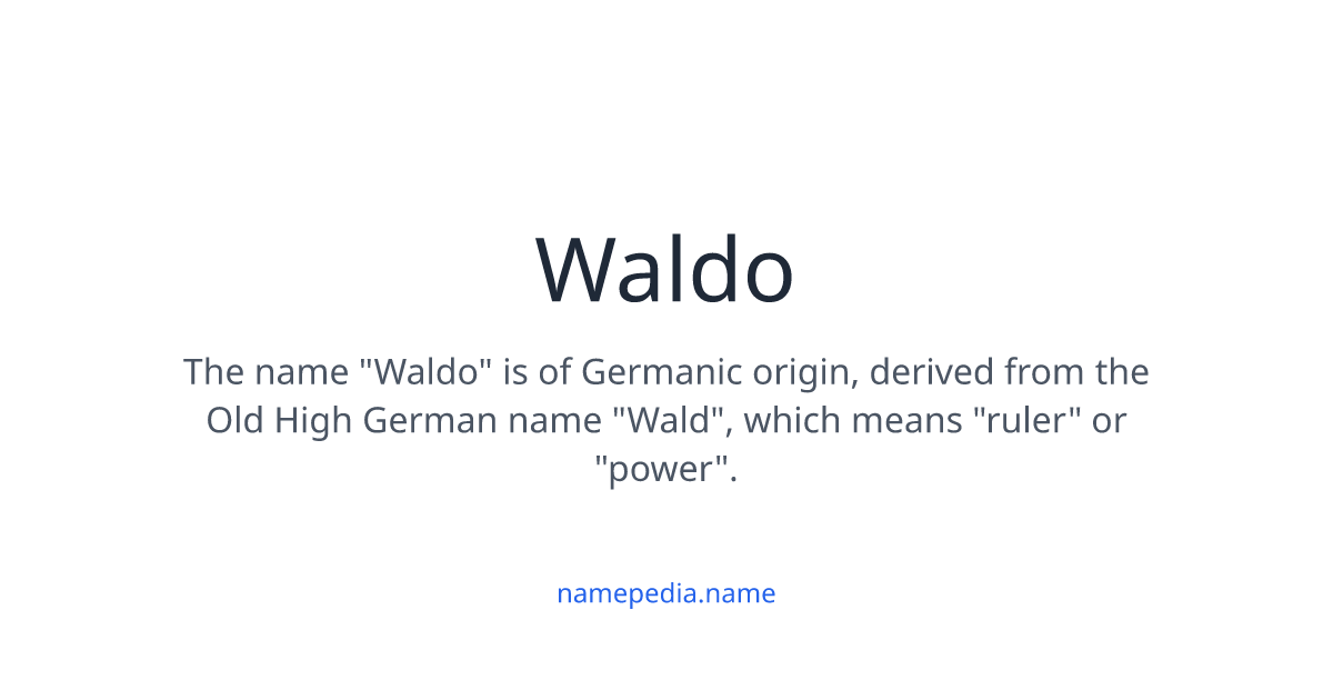 Waldo - Meaning, Nicknames, Origins and More | Namepedia