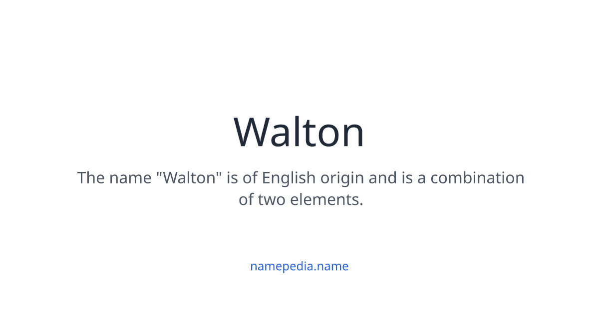 Walton Meaning, Origin, Nicknames & Popularity | Namepedia