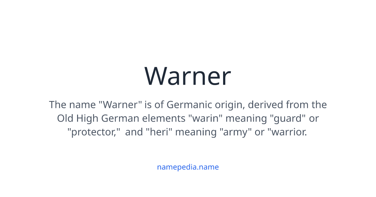 Warner - Meaning, Nicknames, Origins and More | Namepedia