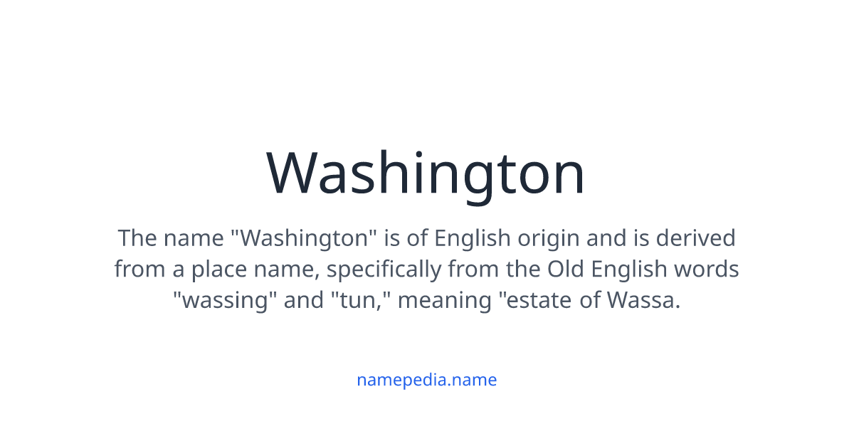 Washington Meaning, Origin, Nicknames & Popularity | Namepedia