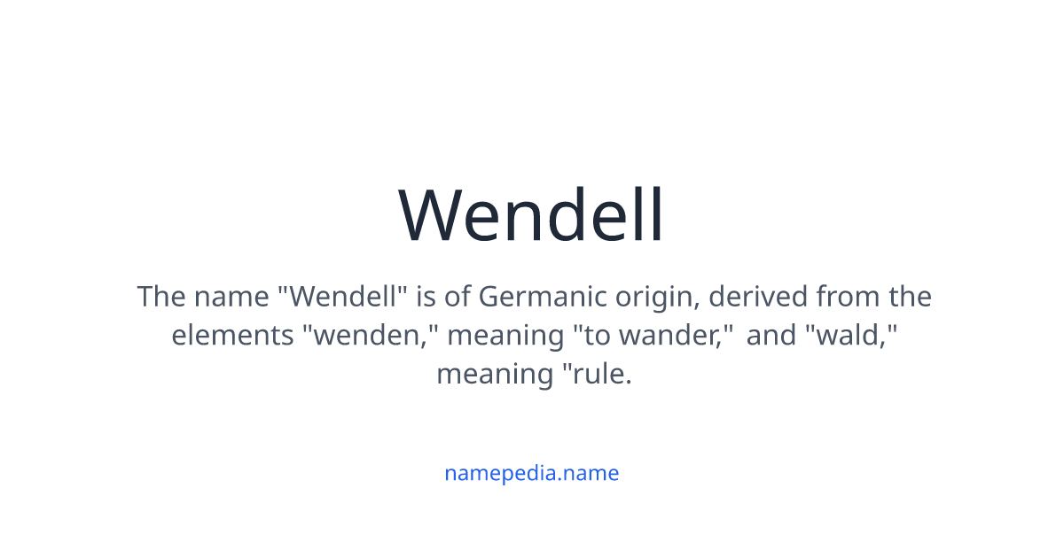 Wendell Meaning, Origin, Nicknames & Popularity | Namepedia
