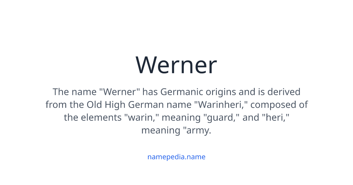 Werner Meaning, Origin, Nicknames & Popularity | Namepedia