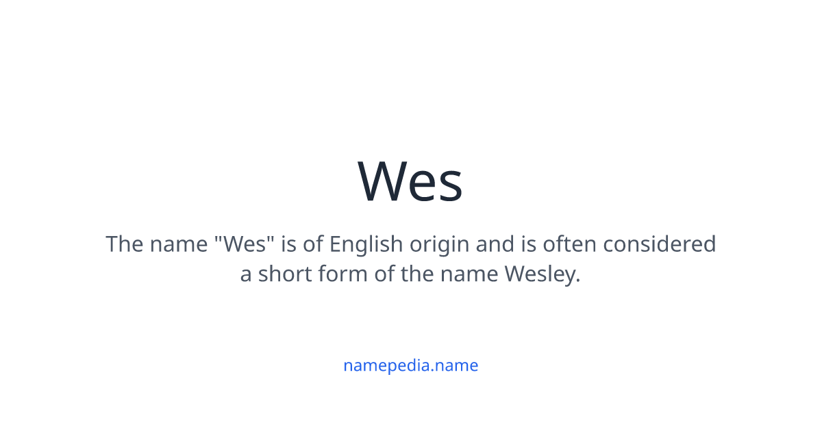 Wes Meaning, Origin, Nicknames & Popularity | Namepedia