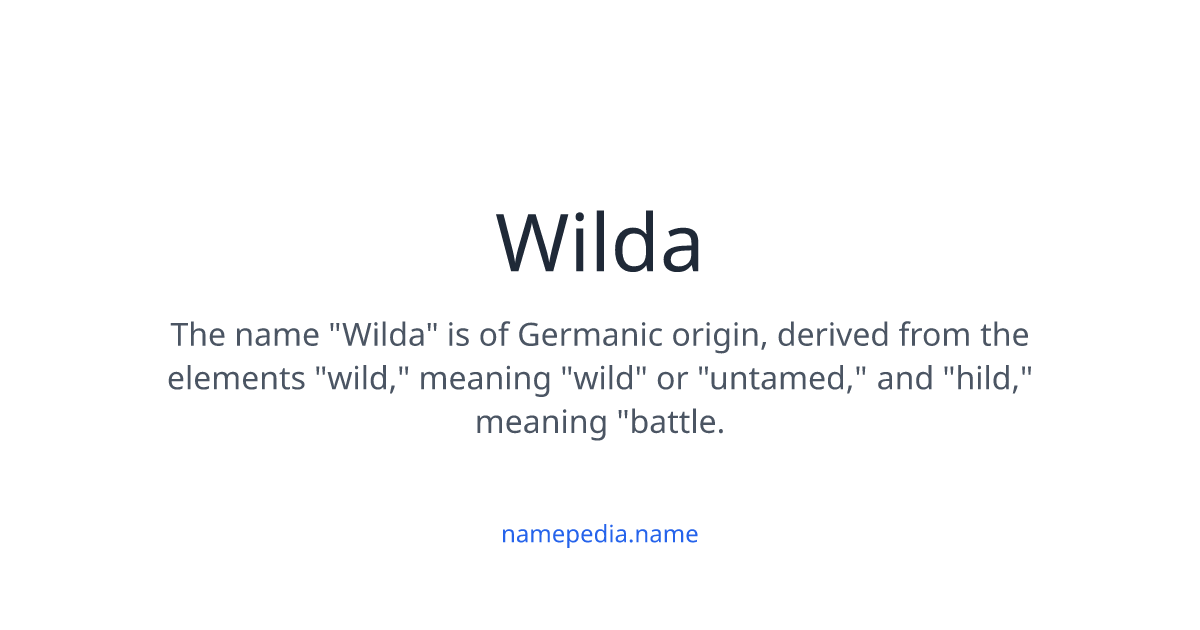 Wilda Meaning, Origin, Nicknames & Popularity | Namepedia