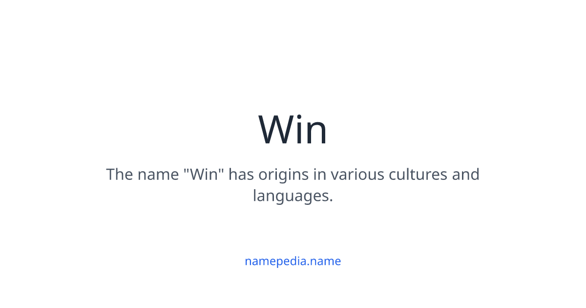 Win - Meaning, Nicknames, Origins and More | Namepedia