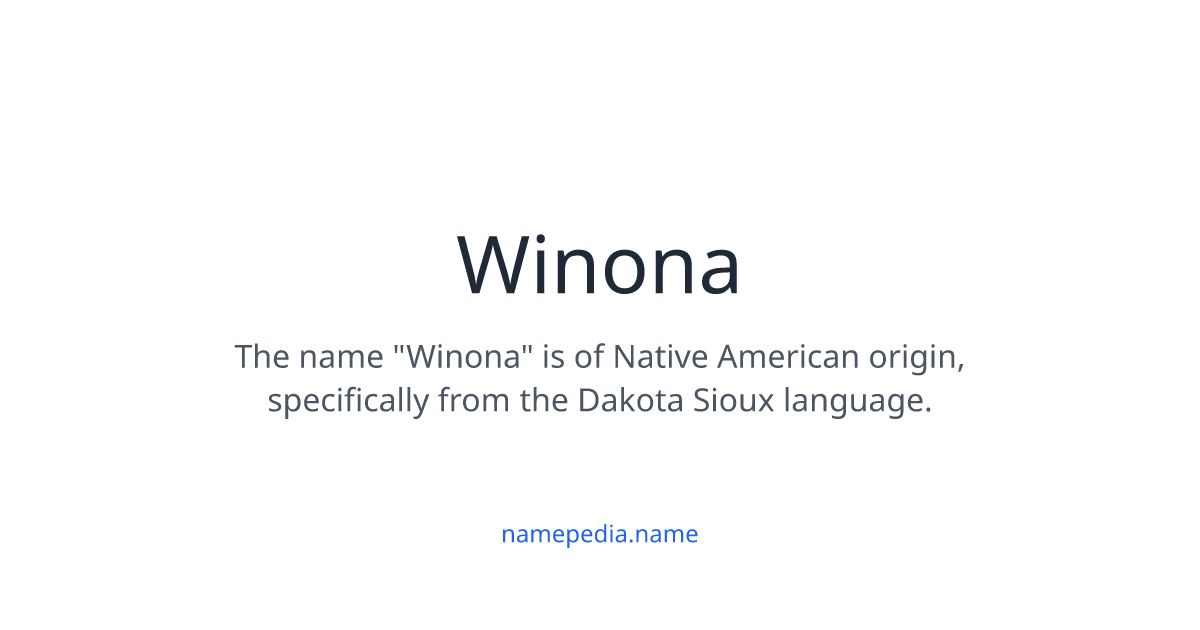 Winona Meaning, Origin, Nicknames & Popularity | Namepedia