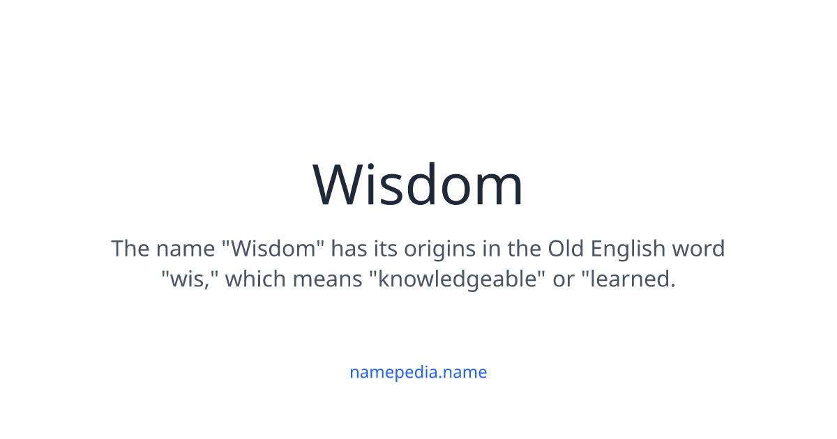 Wisdom Meaning, Origin, Nicknames & Popularity | Namepedia