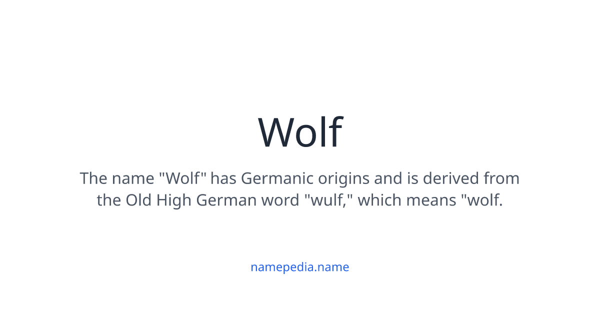Wolf - Meaning, Nicknames, Origins and More | Namepedia