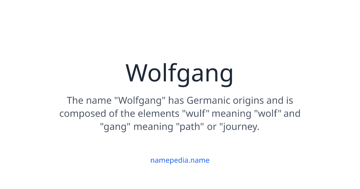 Wolfgang Meaning, Origin, Nicknames & Popularity | Namepedia