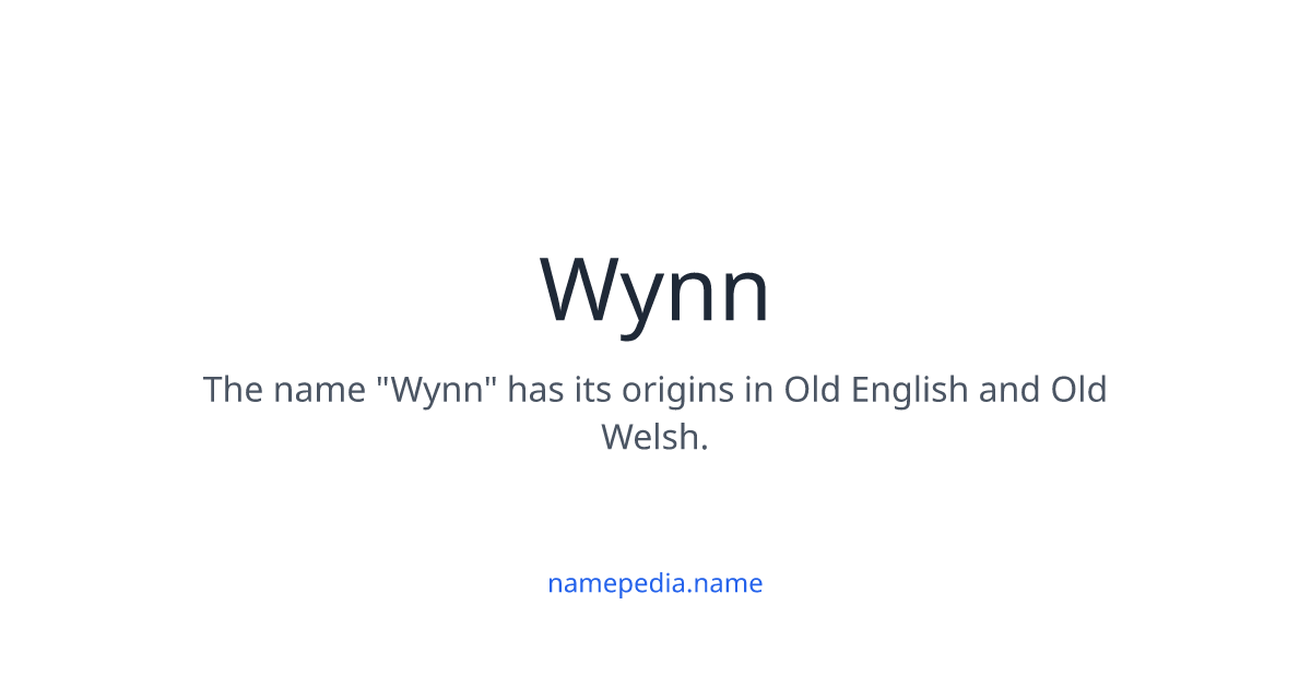 Wynn Meaning, Origin, Nicknames & Popularity | Namepedia