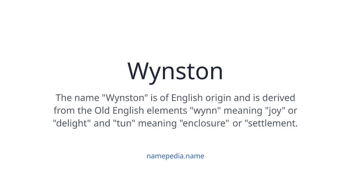 Wynston - Meaning, Nicknames, Origins and More | Namepedia