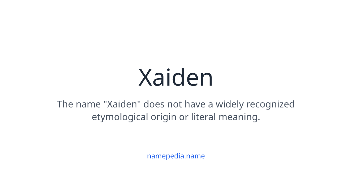 Xaiden - Meaning, Nicknames, Origins and More | Namepedia