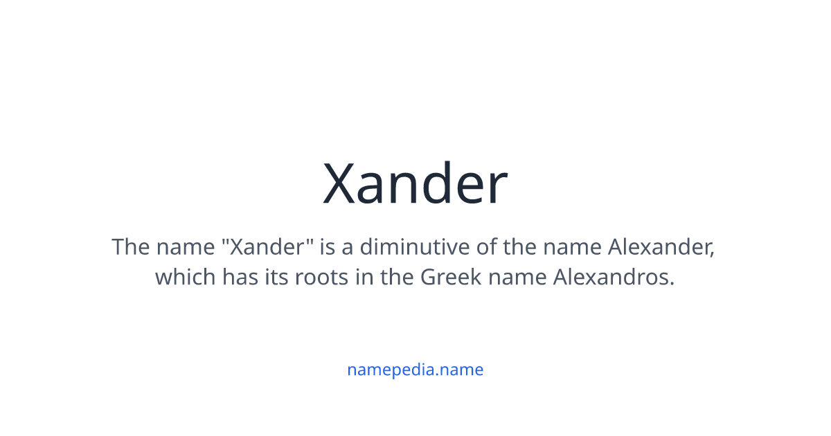 Xander - Meaning, Nicknames, Origins and More | Namepedia