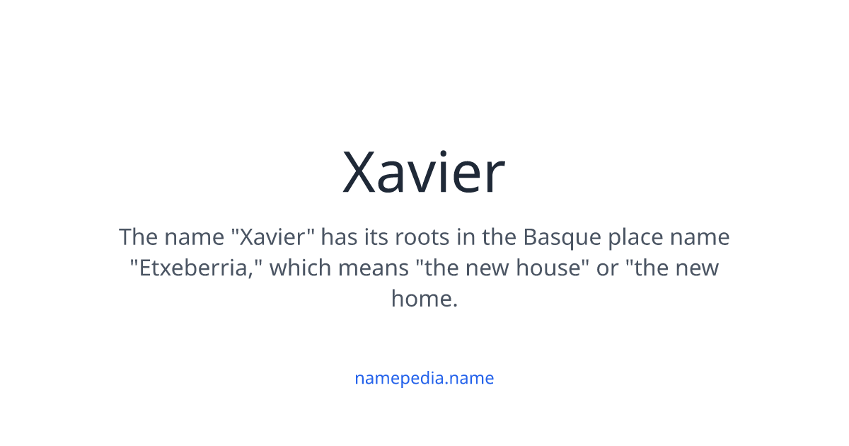 Xavier - Meaning, Nicknames, Origins and More | Namepedia