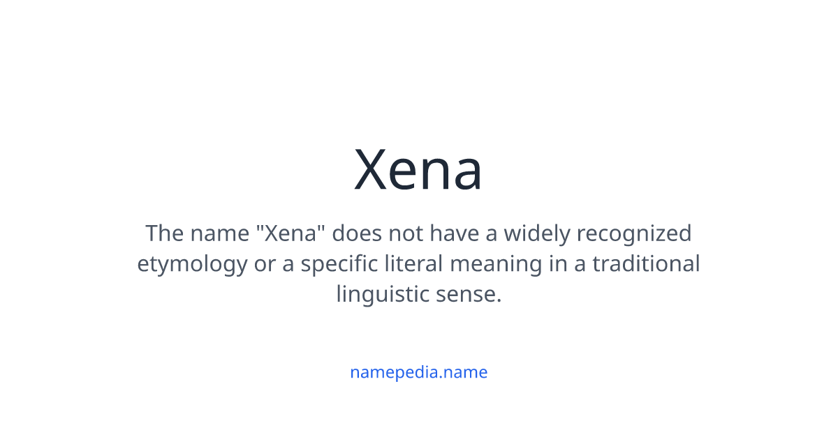 Xena - Meaning, Nicknames, Origins and More | Namepedia