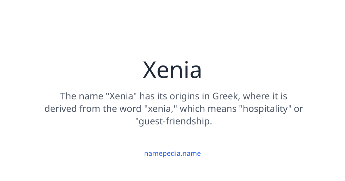Xenia - Meaning, Nicknames, Origins and More | Namepedia