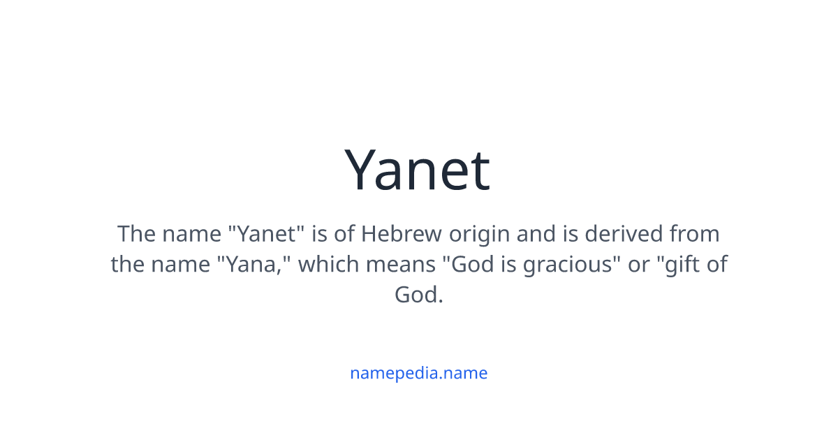 Yanet Meaning, Origin, Nicknames & Popularity | Namepedia