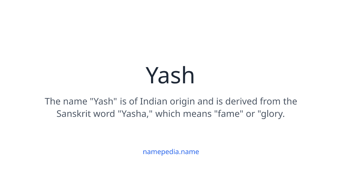 Yash - Meaning, Nicknames, Origins and More | Namepedia
