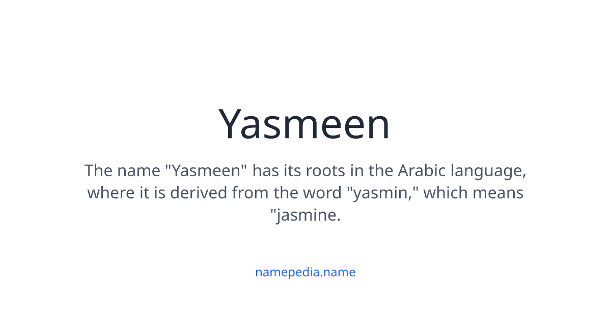 Yasmeen - Meaning, Nicknames, Origins and More | Namepedia