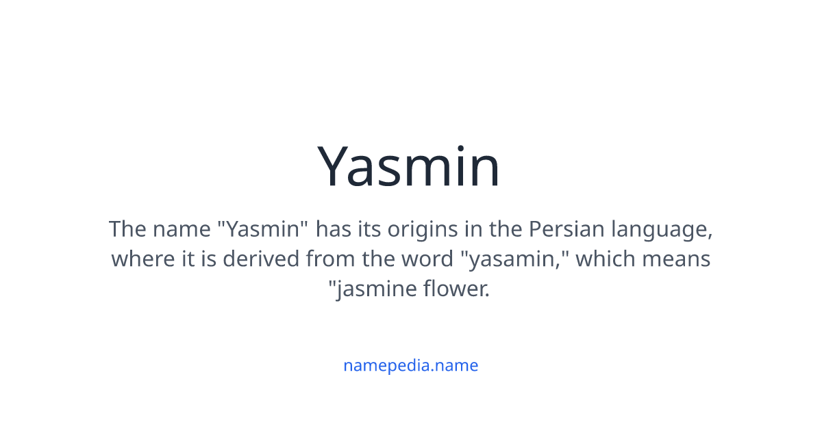 Yasmin Meaning, Origin, Nicknames & Popularity | Namepedia