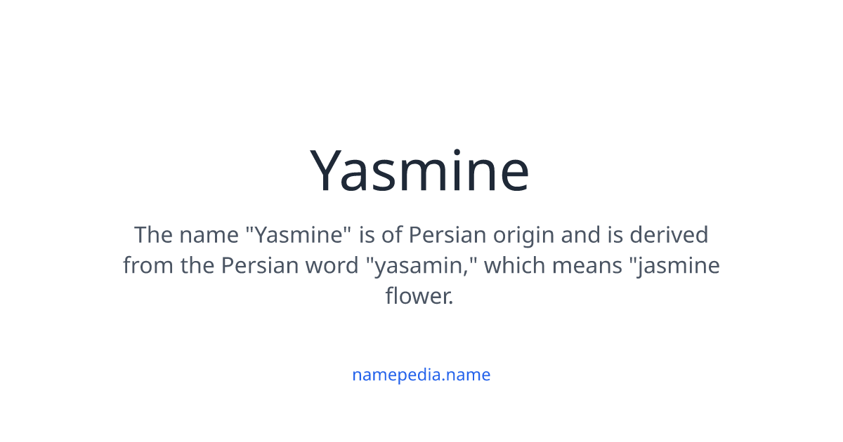 Yasmine - Meaning, Nicknames, Origins and More | Namepedia
