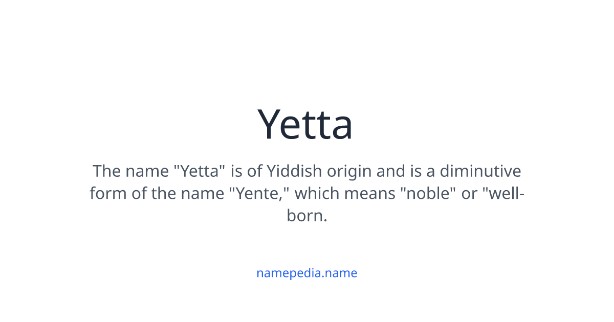 Yetta Meaning, Origin, Nicknames & Popularity | Namepedia