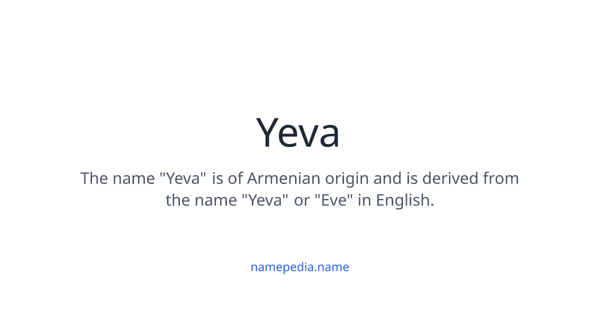Yeva - Meaning, Nicknames, Origins and More | Namepedia