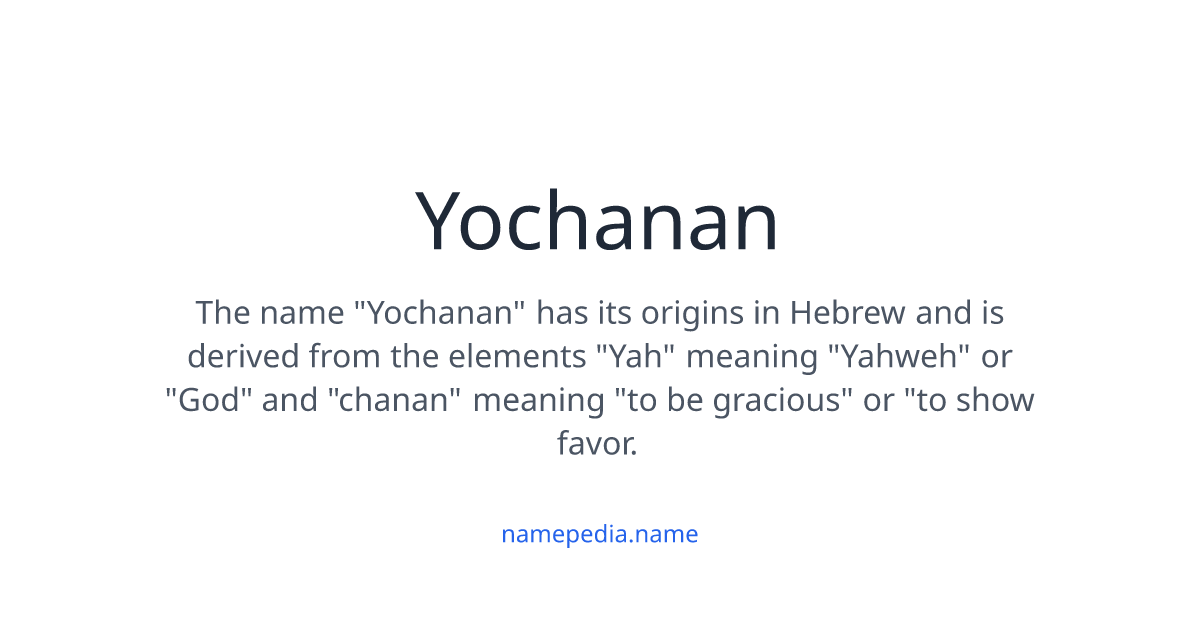 Yochanan - Meaning, Nicknames, Origins and More | Namepedia