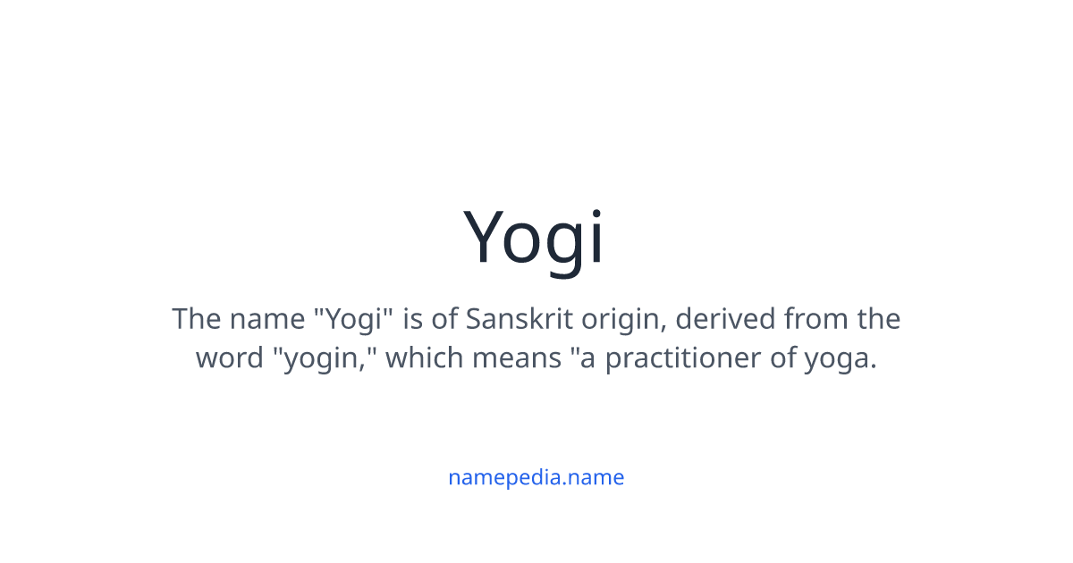 Yogi Meaning, Origin, Nicknames & Popularity | Namepedia