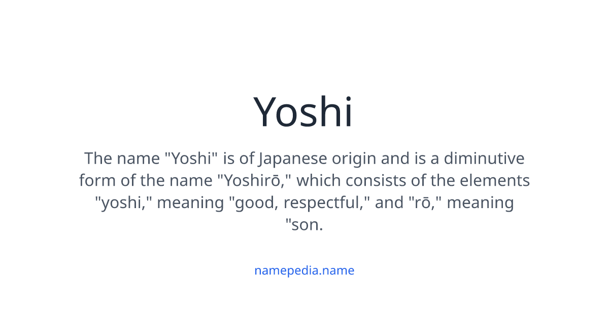 Yoshi - Meaning, Nicknames, Origins and More | Namepedia