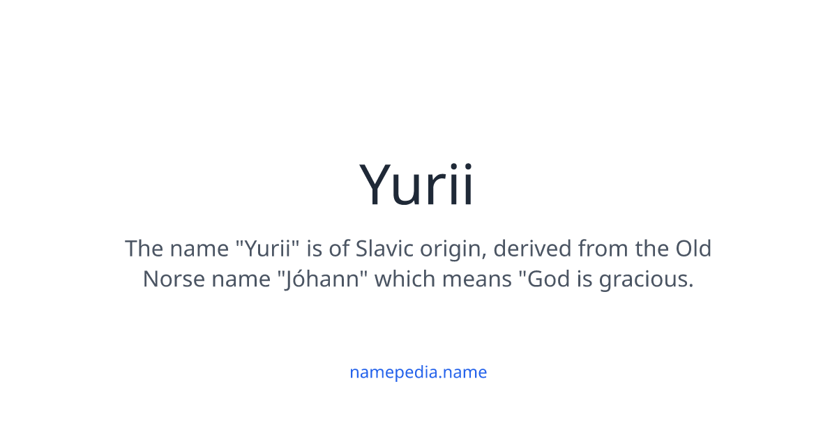 Yurii - Meaning, Nicknames, Origins and More | Namepedia