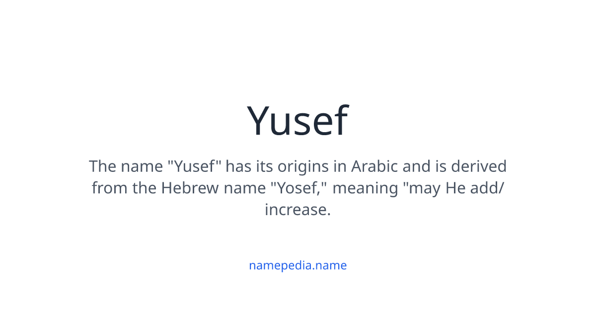 Yusef Meaning, Origin, Nicknames & Popularity | Namepedia