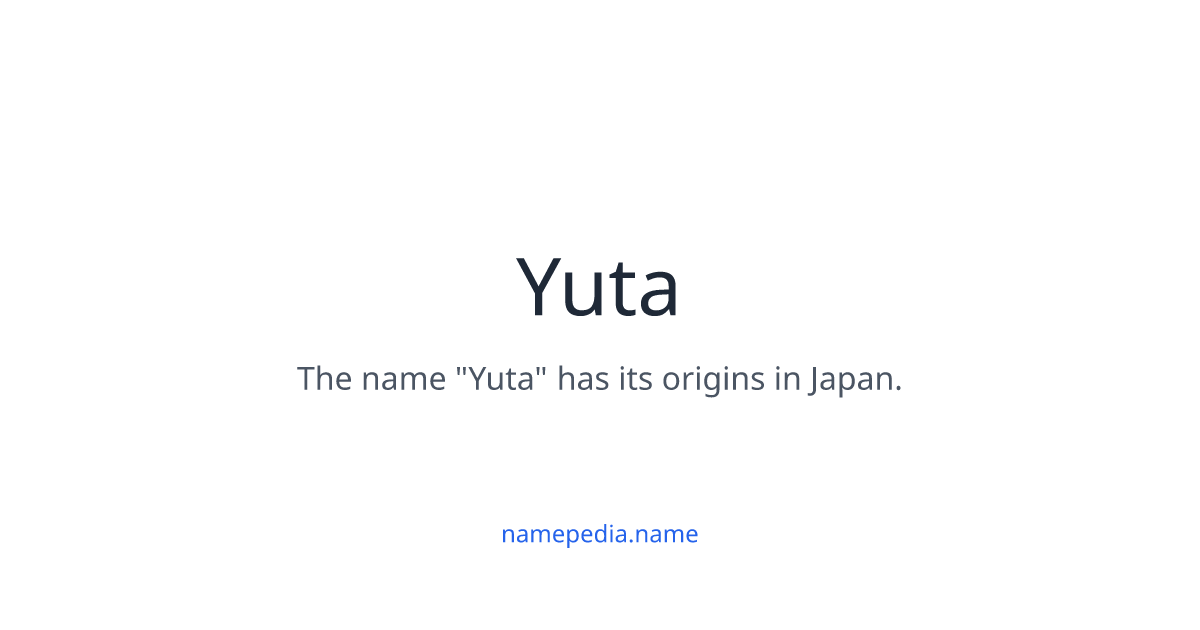 Yuta - Meaning, Nicknames, Origins and More | Namepedia