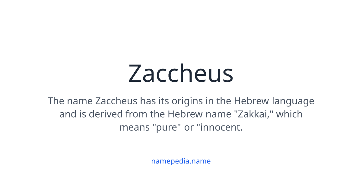 Zaccheus Meaning, Origin, Nicknames & Popularity | Namepedia