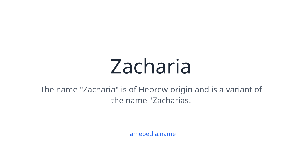 Zacharia - Meaning, Nicknames, Origins and More | Namepedia
