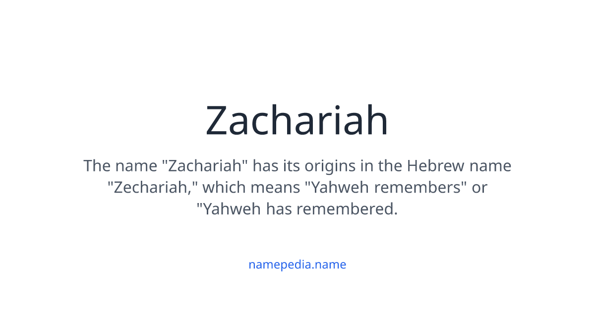Zachariah Meaning, Origin, Nicknames & Popularity | Namepedia