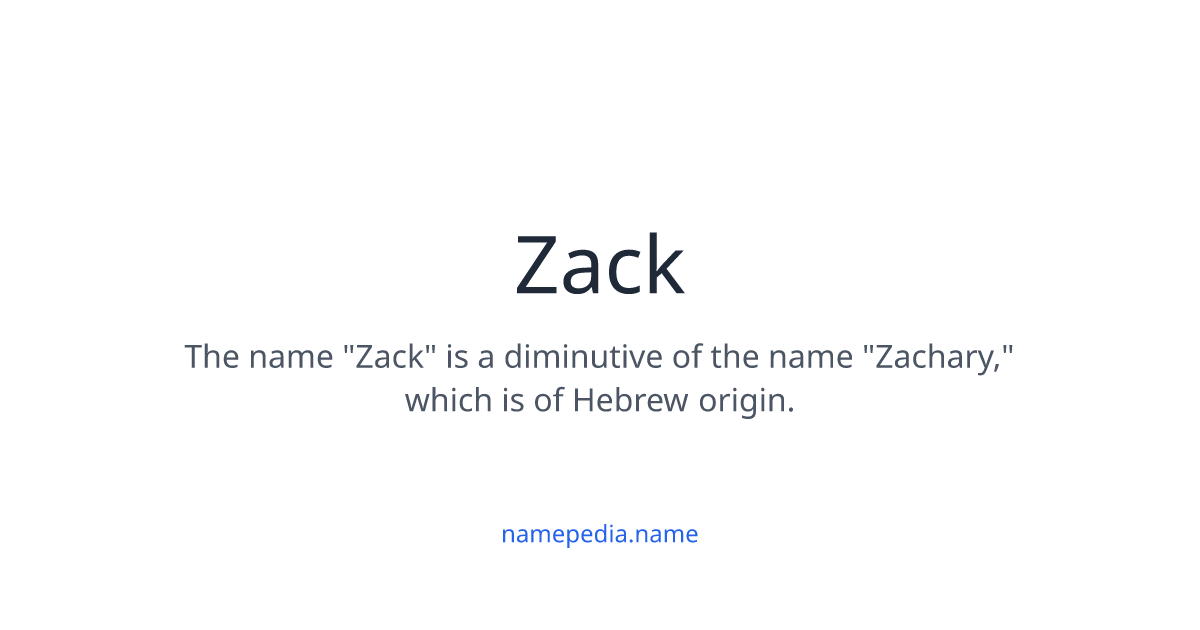 Zack Meaning, Origin, Nicknames & Popularity | Namepedia