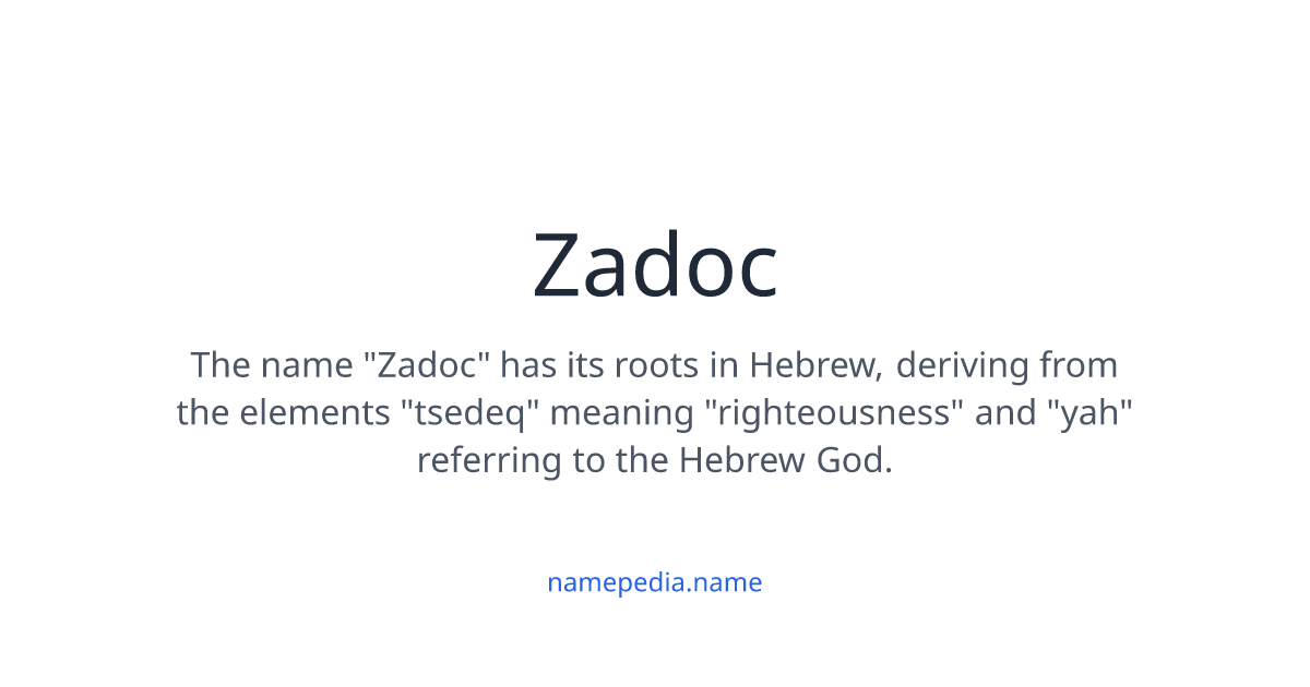 Zadoc - Meaning, Nicknames, Origins and More | Namepedia