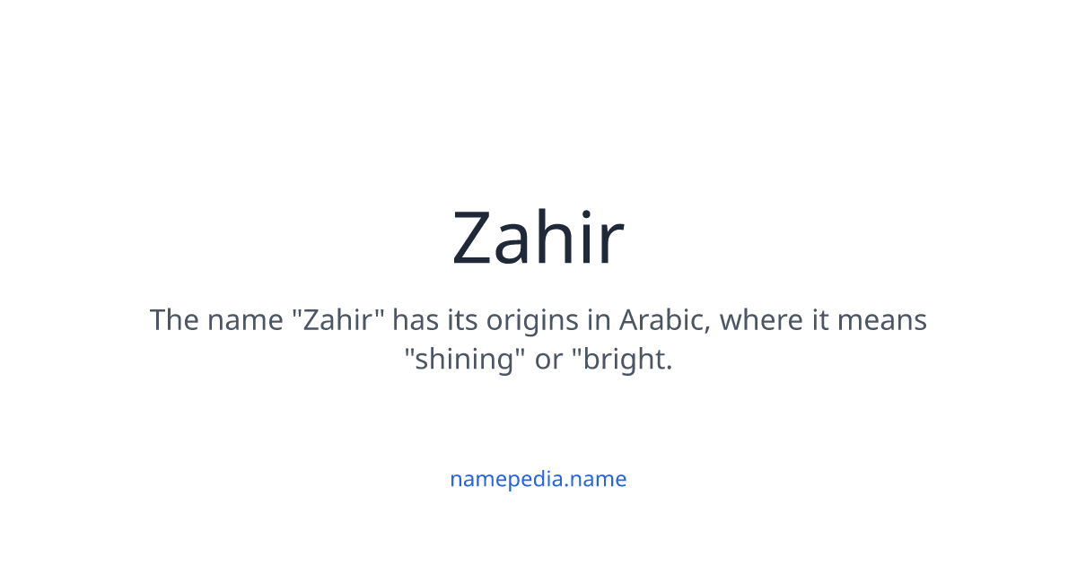 Zahir - Meaning, Nicknames, Origins and More | Namepedia