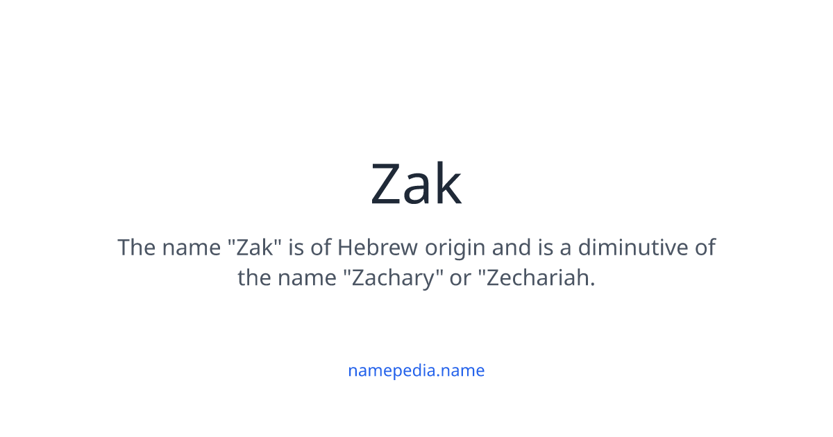 Zak Meaning, Origin, Nicknames & Popularity | Namepedia