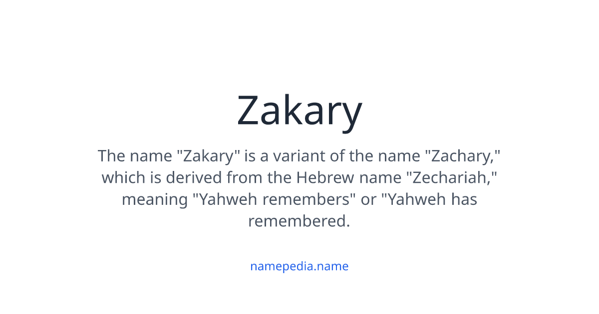 Zakary - Meaning, Nicknames, Origins and More | Namepedia