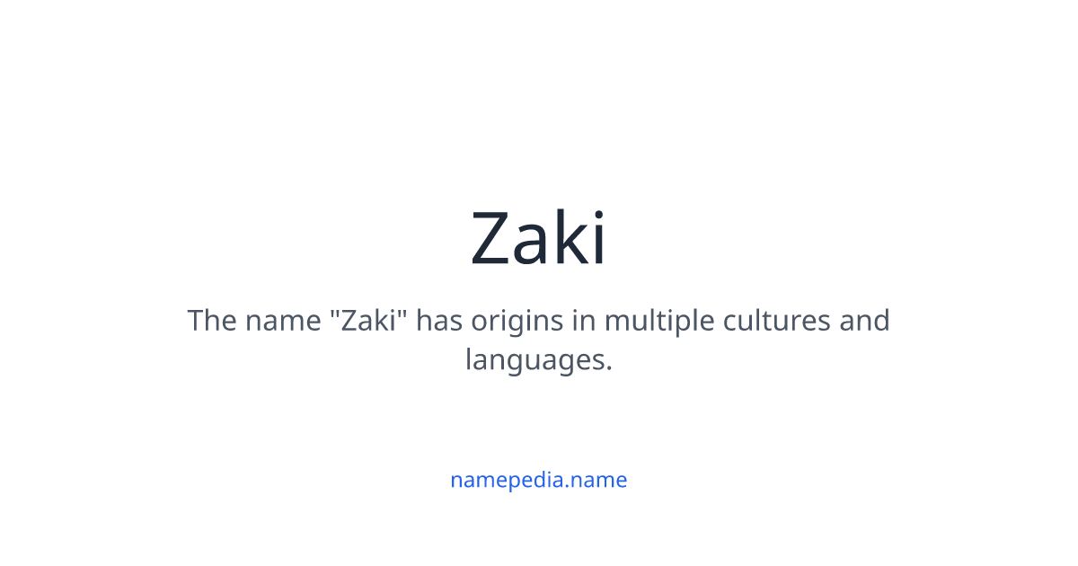 Zaki - Meaning, Nicknames, Origins and More | Namepedia