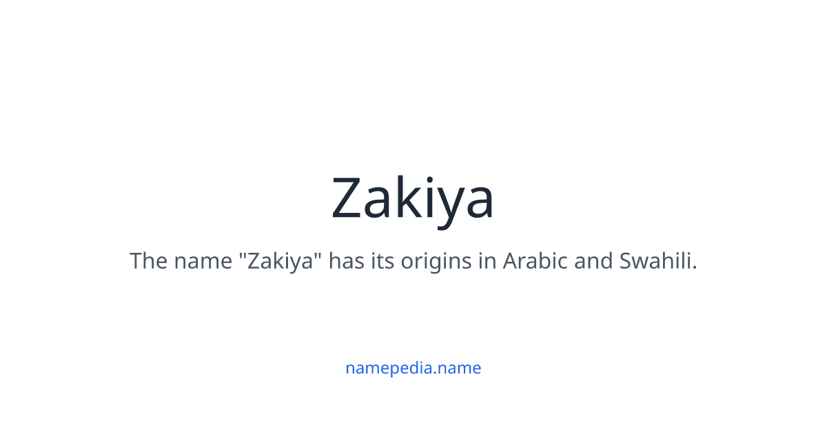 Zakiya Meaning, Origin, Nicknames & Popularity | Namepedia
