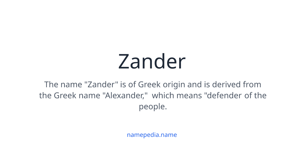 Zander - Meaning, Nicknames, Origins and More | Namepedia