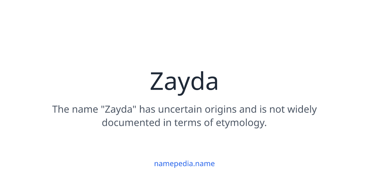 Zayda - Meaning, Nicknames, Origins and More | Namepedia
