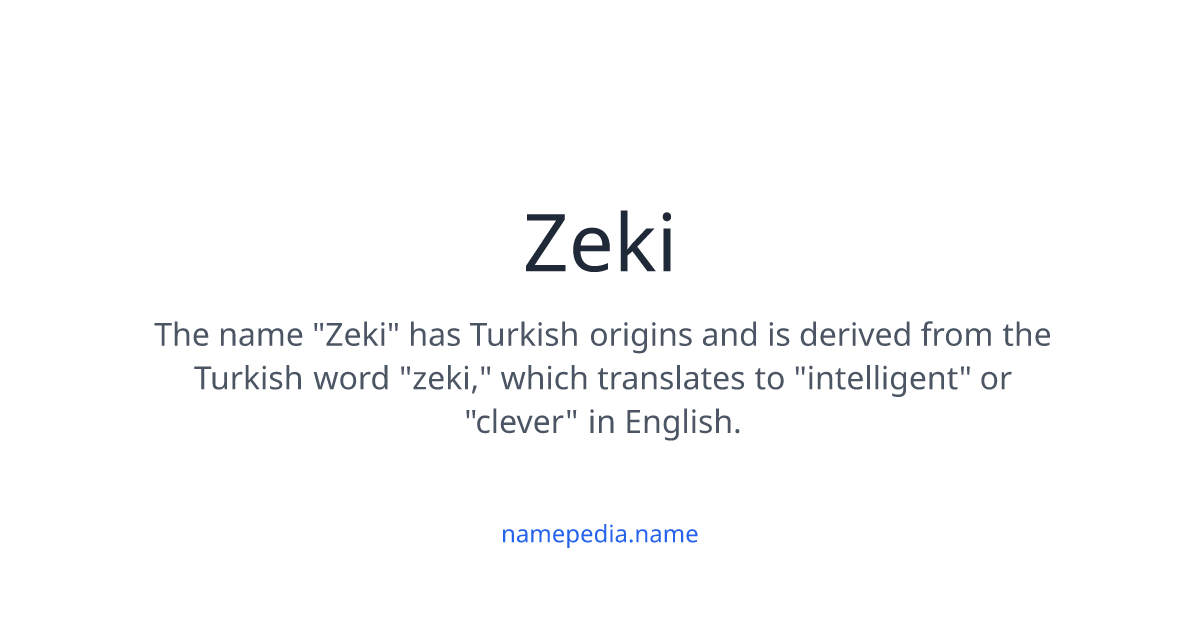Zeki Meaning, Origin, Nicknames & Popularity | Namepedia