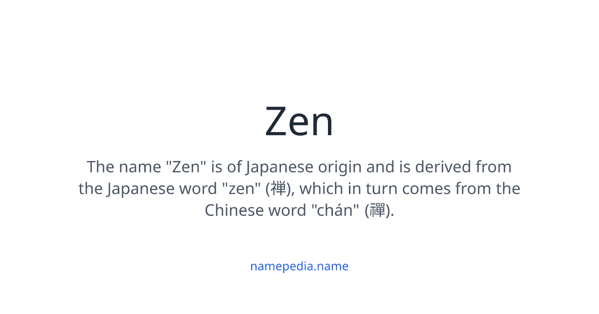 Zen - Meaning, Nicknames, Origins and More | Namepedia