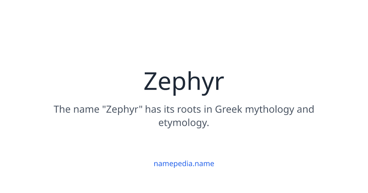 Zephyr - Meaning, Nicknames, Origins and More | Namepedia