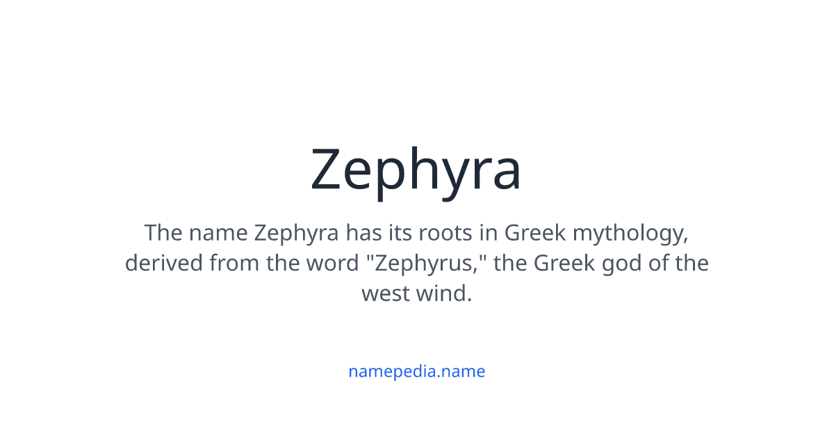 Zephyra - Meaning, Nicknames, Origins and More | Namepedia